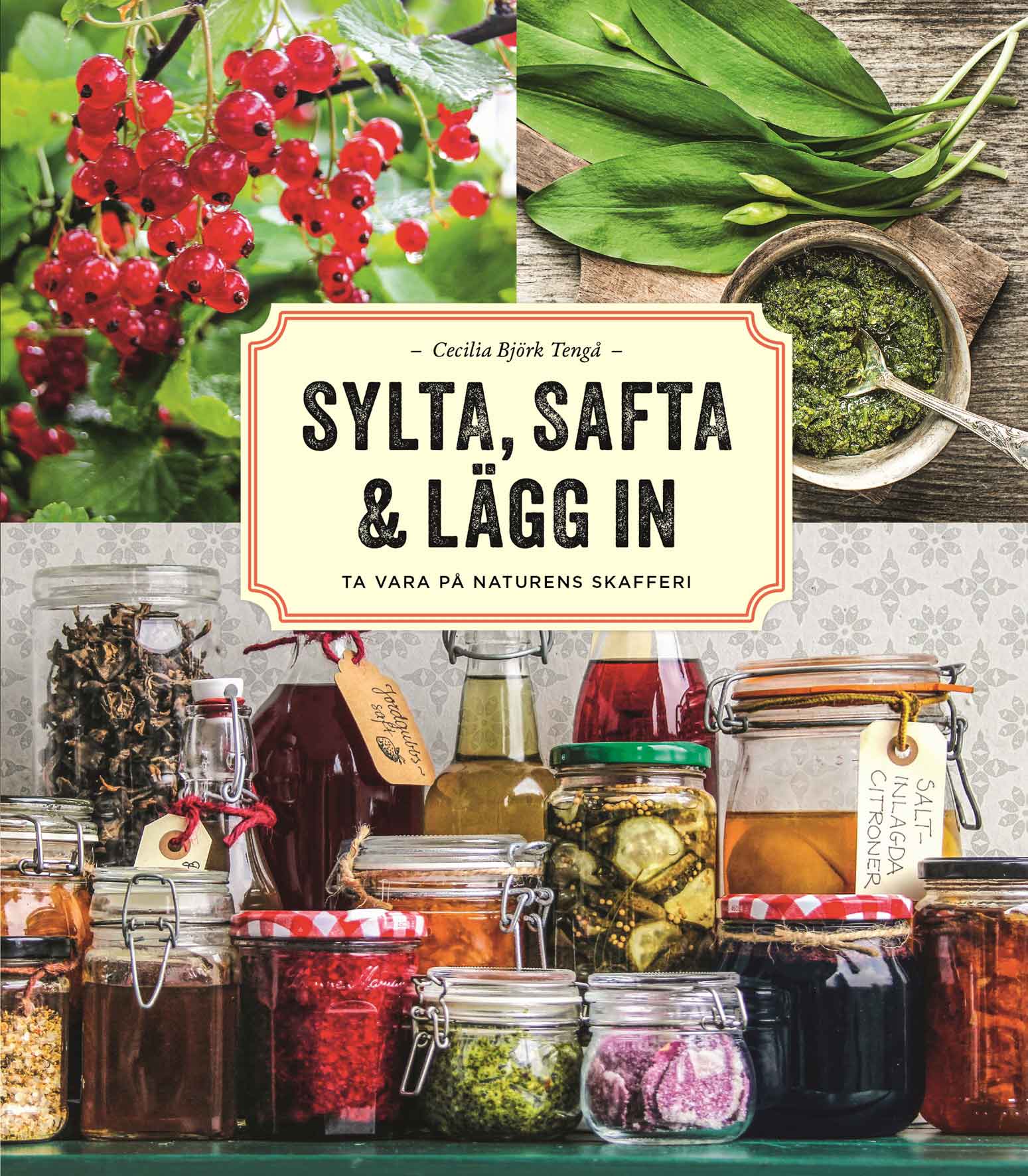 Sylta, safta & lägg in – ta vara på naturens skafferi - Semic
