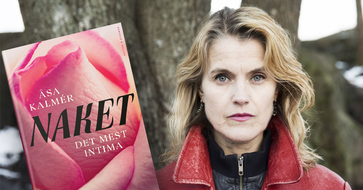 Åsa Kalmér bokdebuterar med Naket – det mest intima