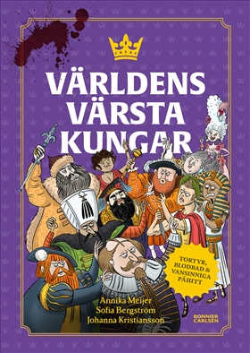 Världens värsta kungar – boken baserad på SVT Barns populära ...